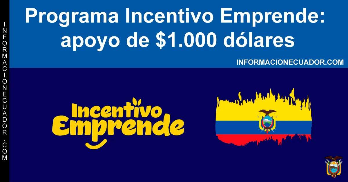 Programa Incentivo Emprende: apoyo de $1.000 dólares