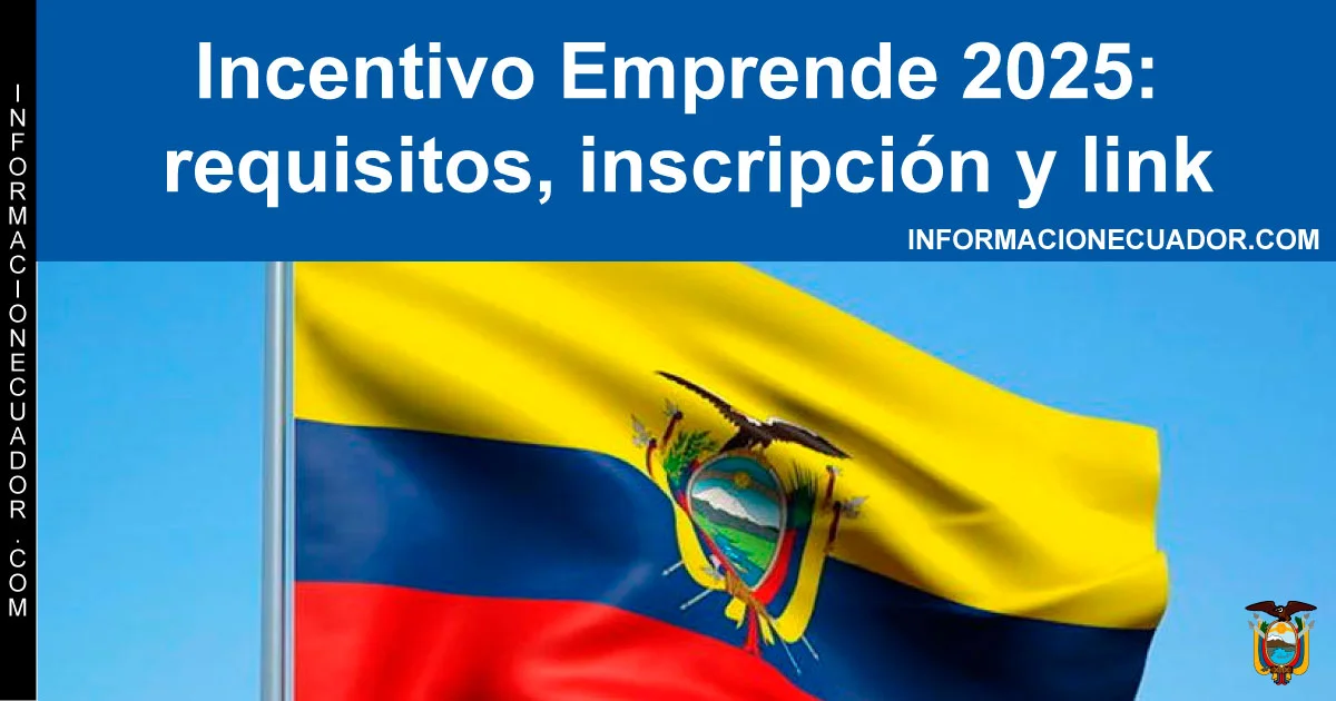 Incentivo Emprende 2025: requisitos, inscripción y link