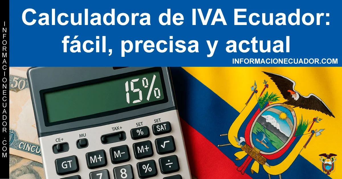 Calculadora de IVA Ecuador: fácil, precisa y actual