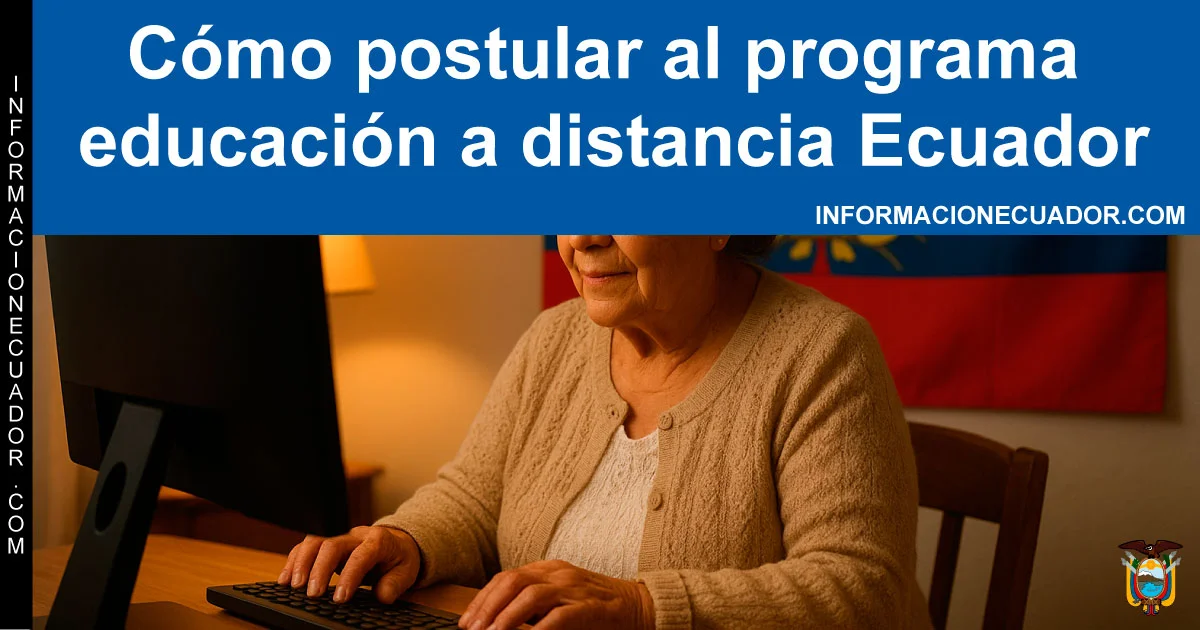 Cómo postular al programa educación a distancia Ecuador 2025